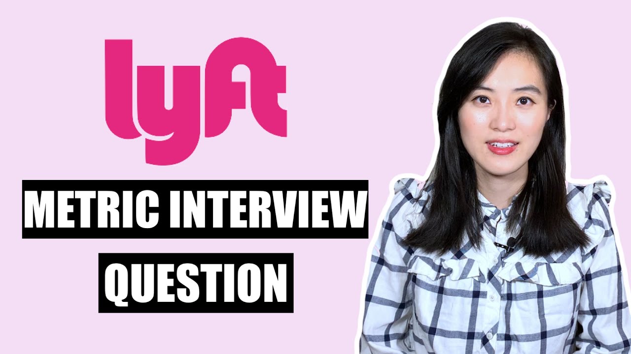Lyft Uber Metric Interview Question And Answer Tips For Data Science