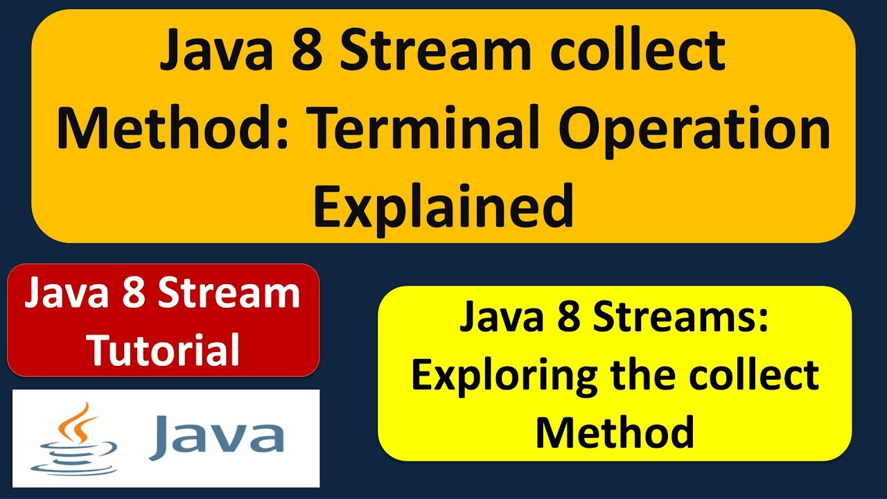 Java 8 Stream Collect Method Terminal Operation Explained Streams In