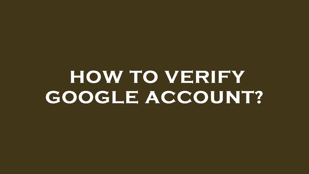 How To Verify Google Account Youtube