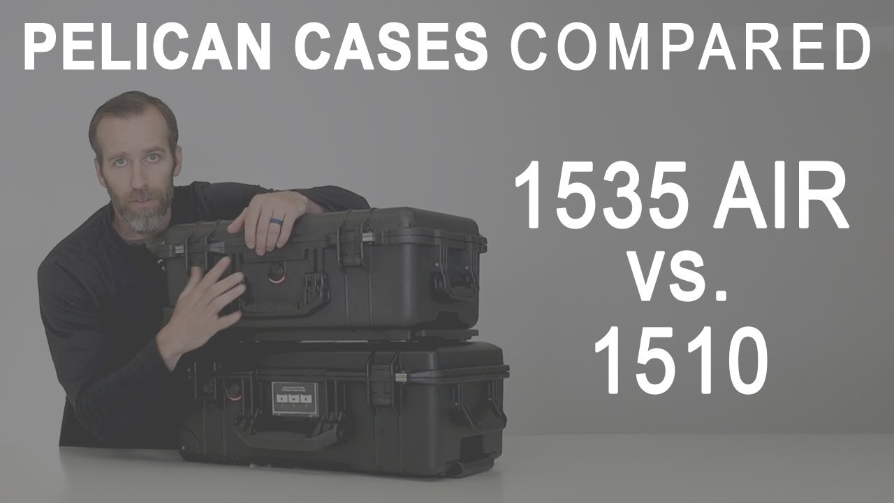 Pelican 1510 Case Vs Pelican 1535 Air Case Youtube