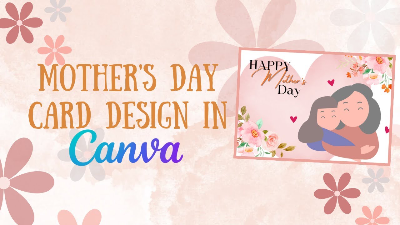 Mother S Day Card Design In Canva Canva Step By Step Tutorial Youtube