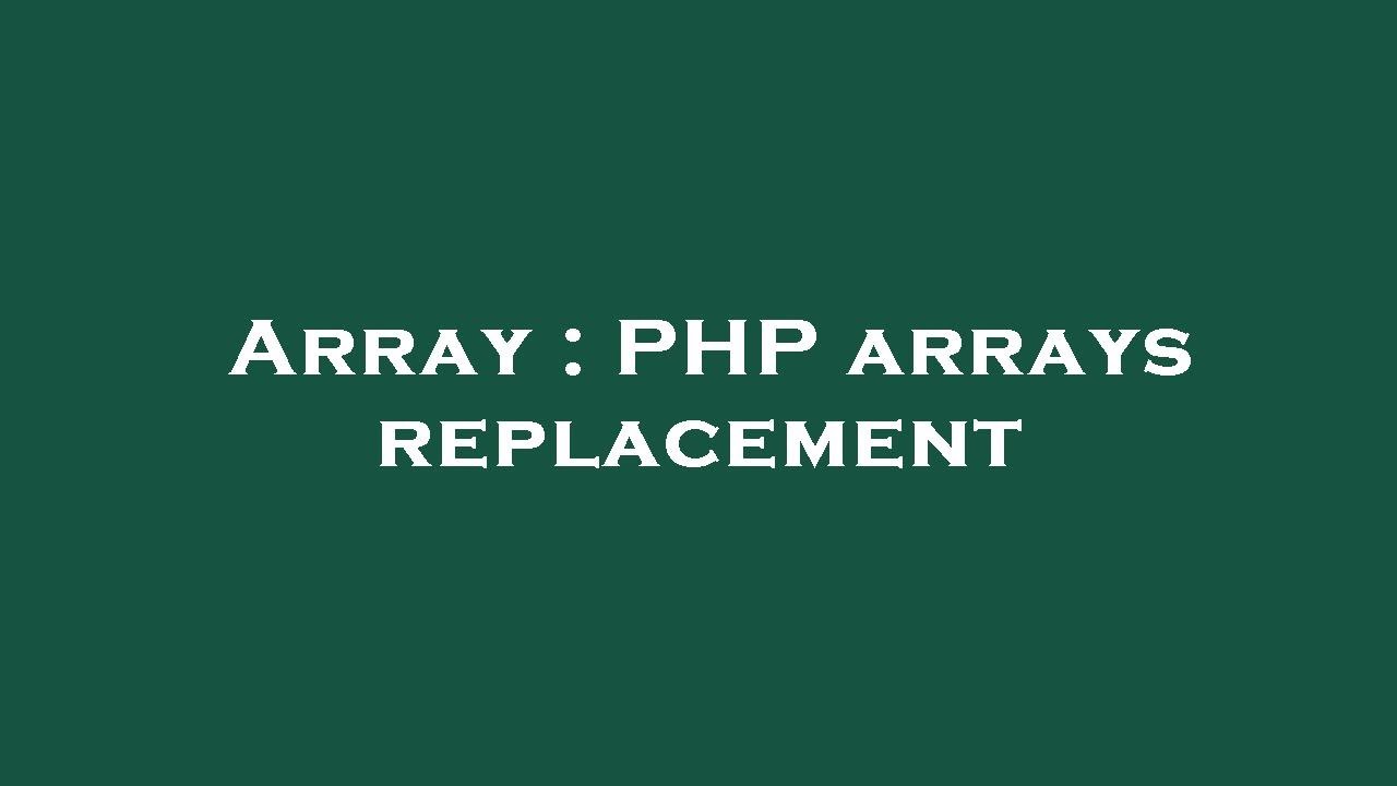 Array Php Arrays Replacement Youtube