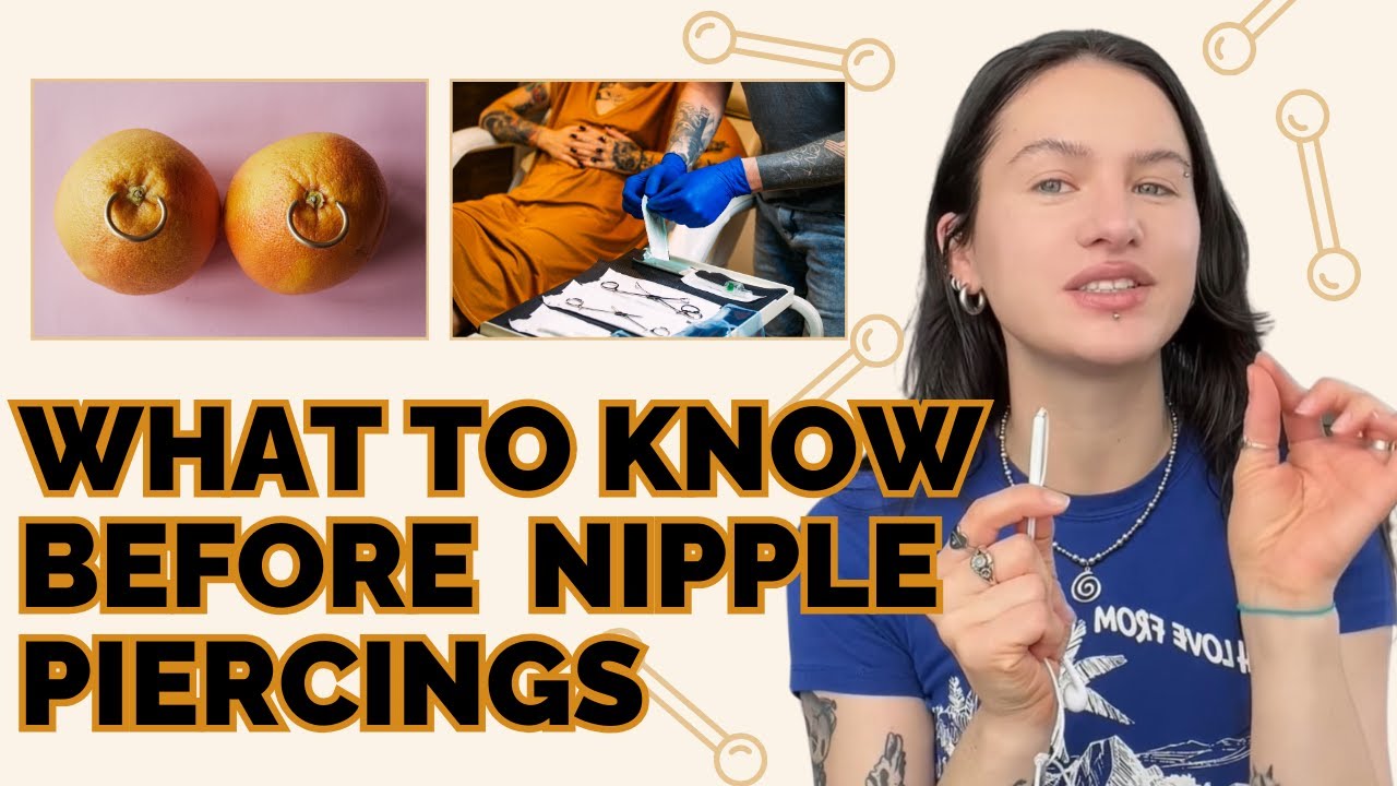 What To Know Before Getting Your Nipples Pierced A Step By Step Guide