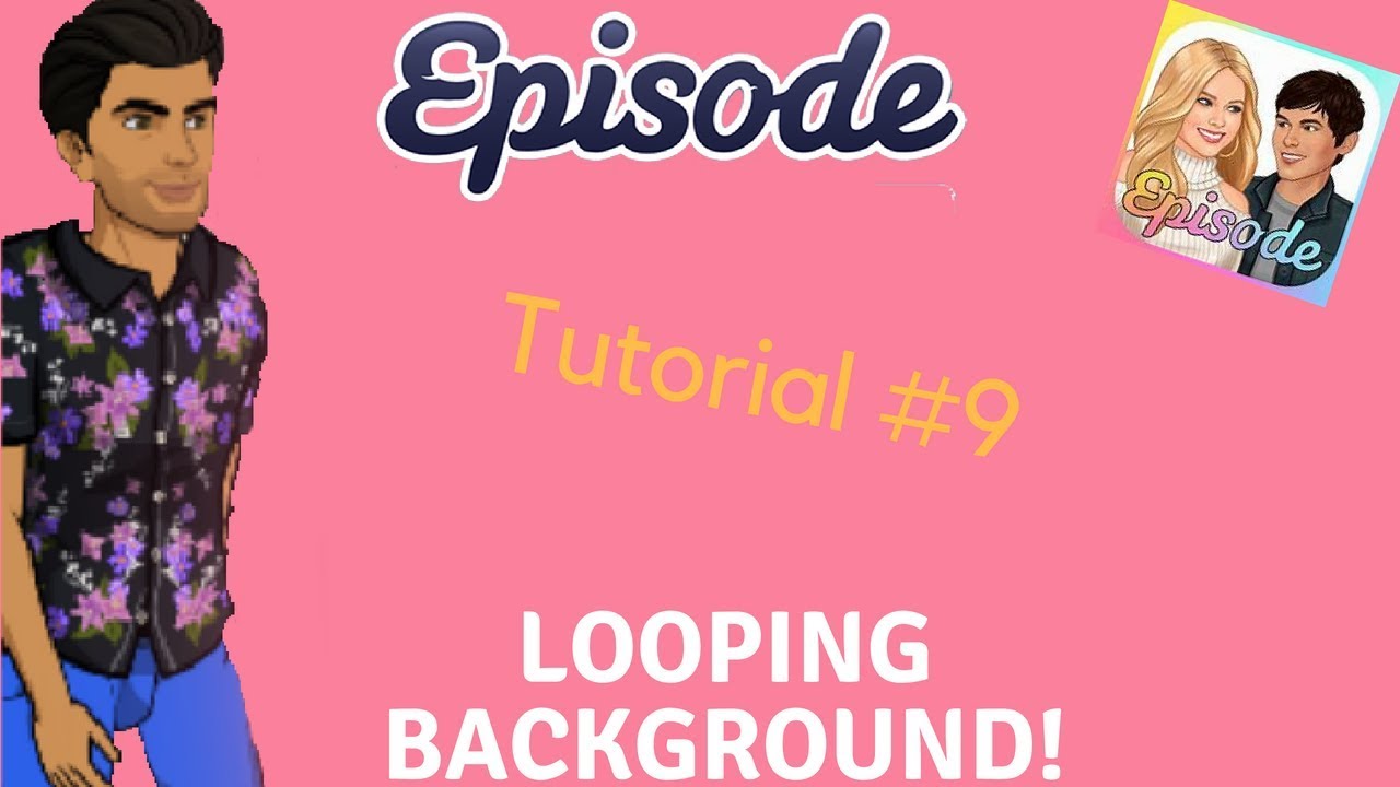 Episode Interactive Tutorial 9 Looping Backgrounds Youtube