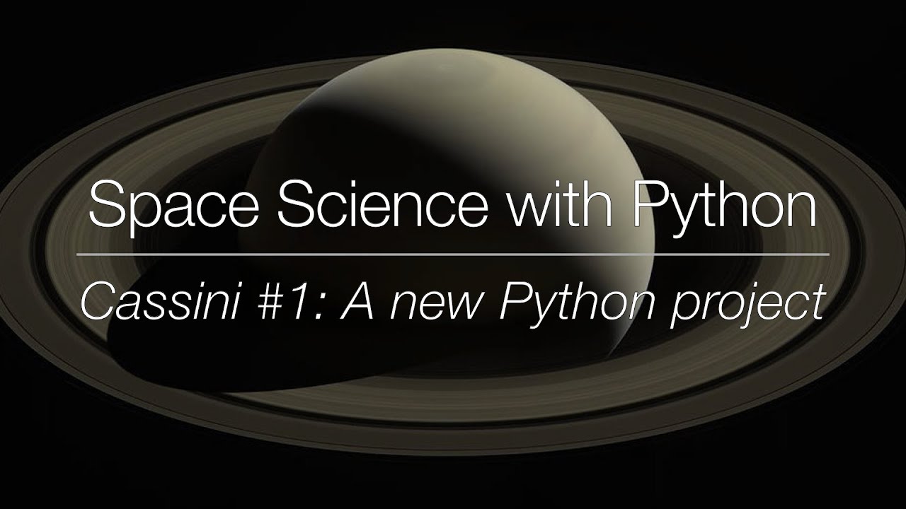 Space Science With Python Cassini 1 A New Python Project Cda