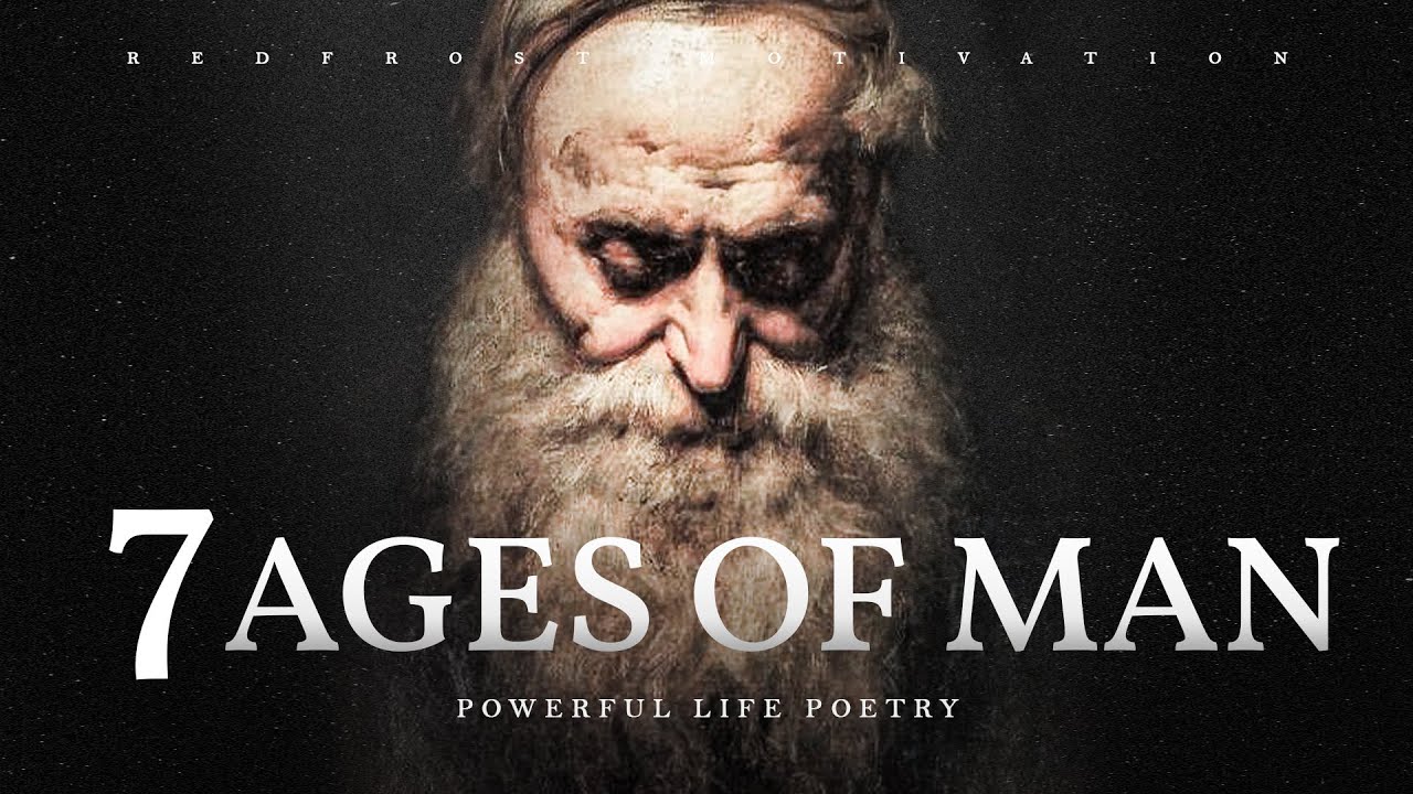 The Seven Ages Of Man Powerful Life Poetry
