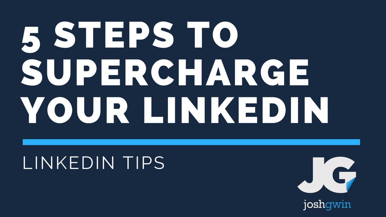 Top 5 Steps To Supercharge Your Linkedin Profile Linkedin Tips Live