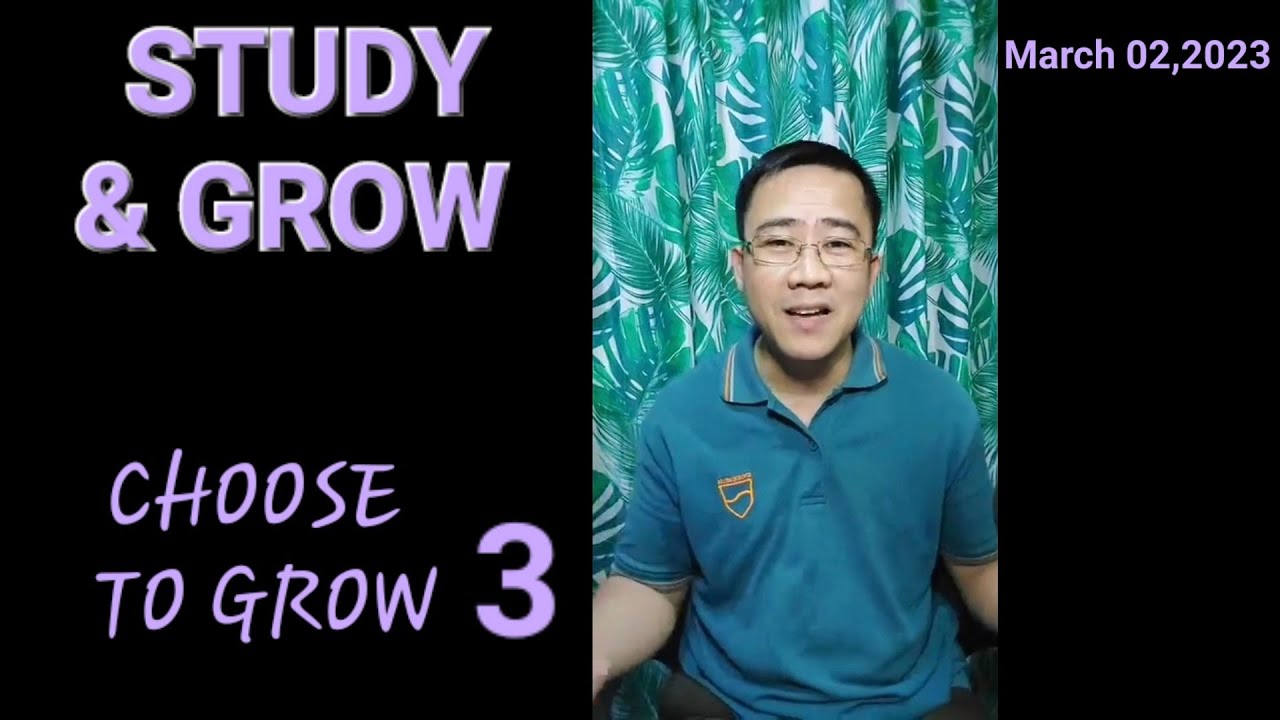 Study Grow Choose To Grow 3 March 02 2023 Ptr Jun M Pamplona