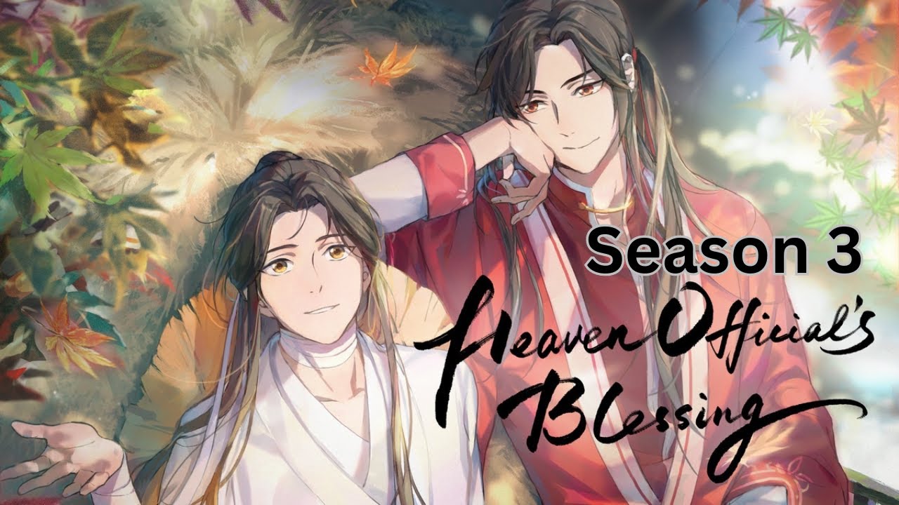 Heaven Officials Blessing Season 3 Release Date Trailer Plot