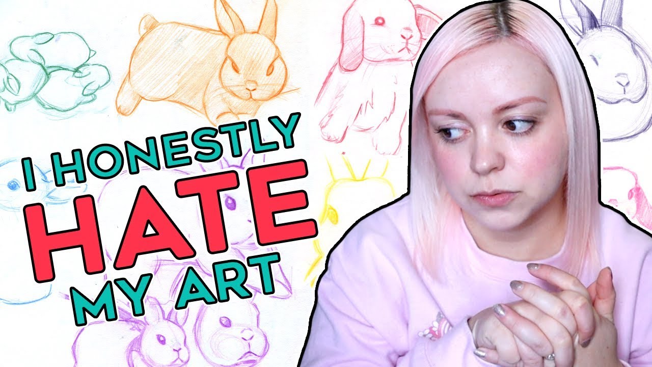 I Hate My Art Youtube