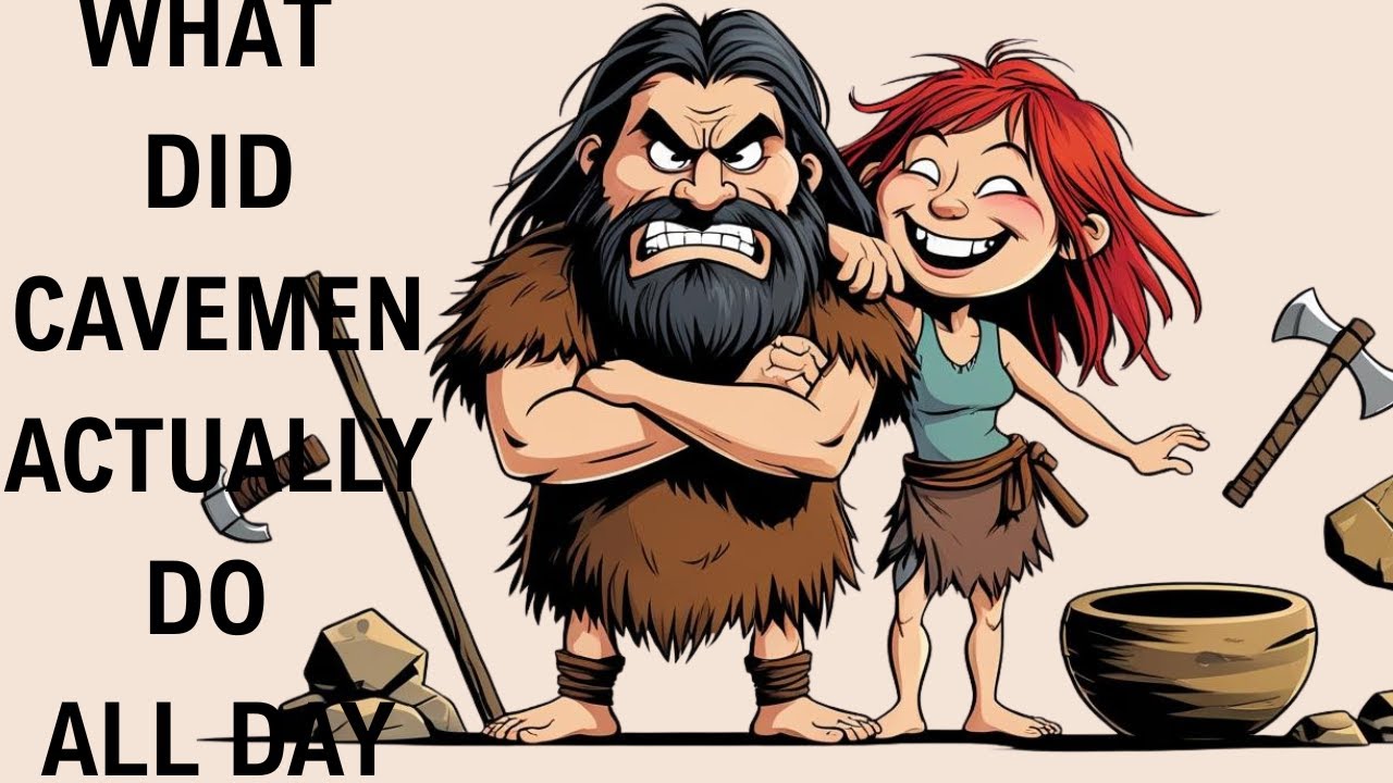Boring History For Sleep What Did Cavemen Actually Do All Day And