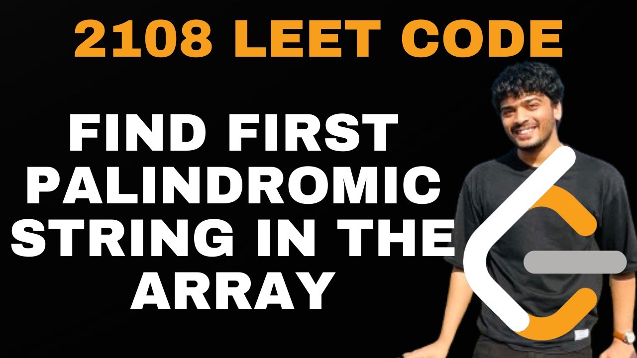 Find First Palindromic String In The Array 2108 Youtube