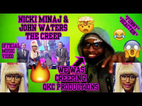 We Was Creeping Nicki Minaj John Waters The Creep Official Music