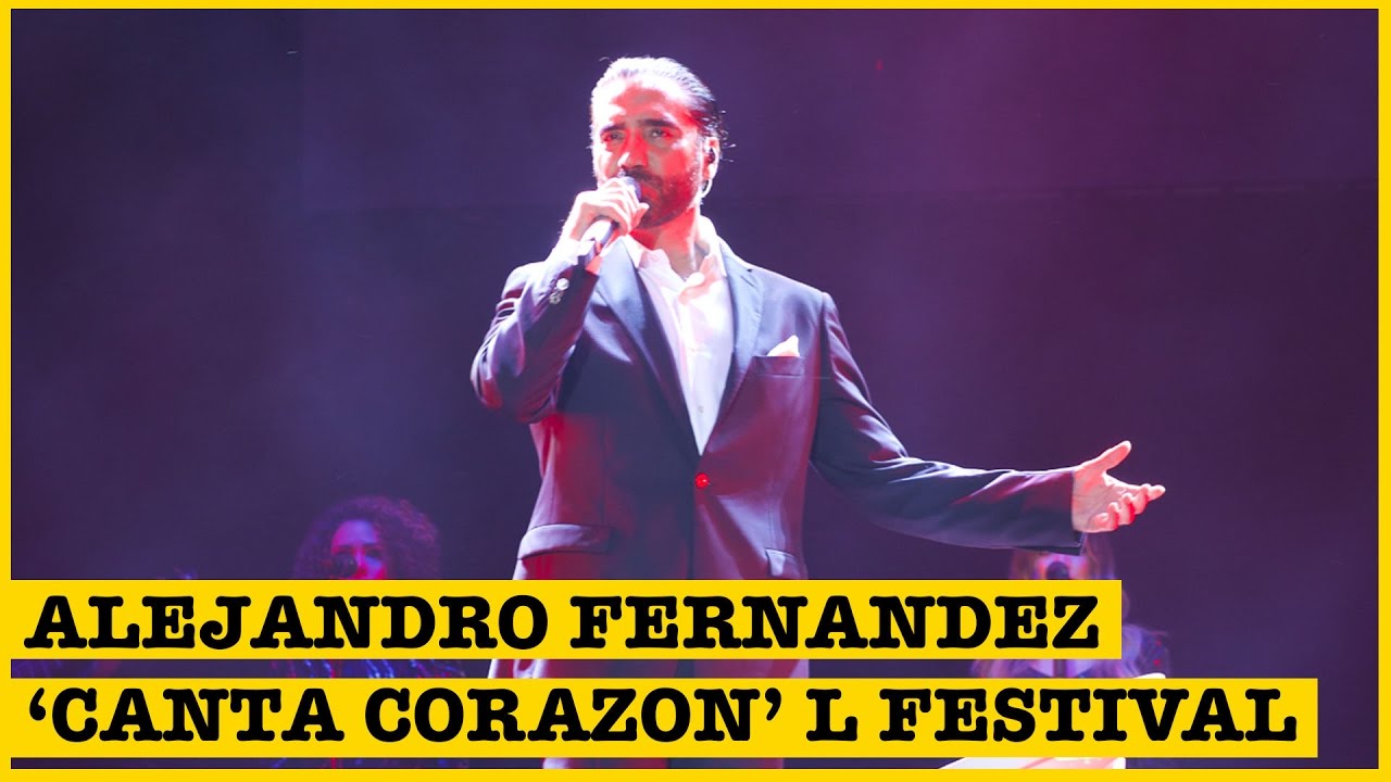 Alejandro Fernandez Canta Corazon L Festival Youtube