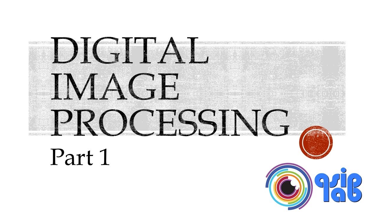 Digital Image Processing Part 1 Introduction Youtube