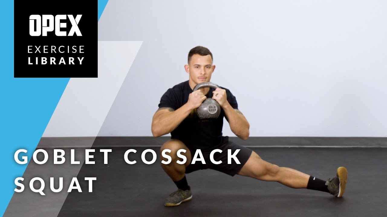 Goblet Cossack Squat Opex Exercise Library Youtube