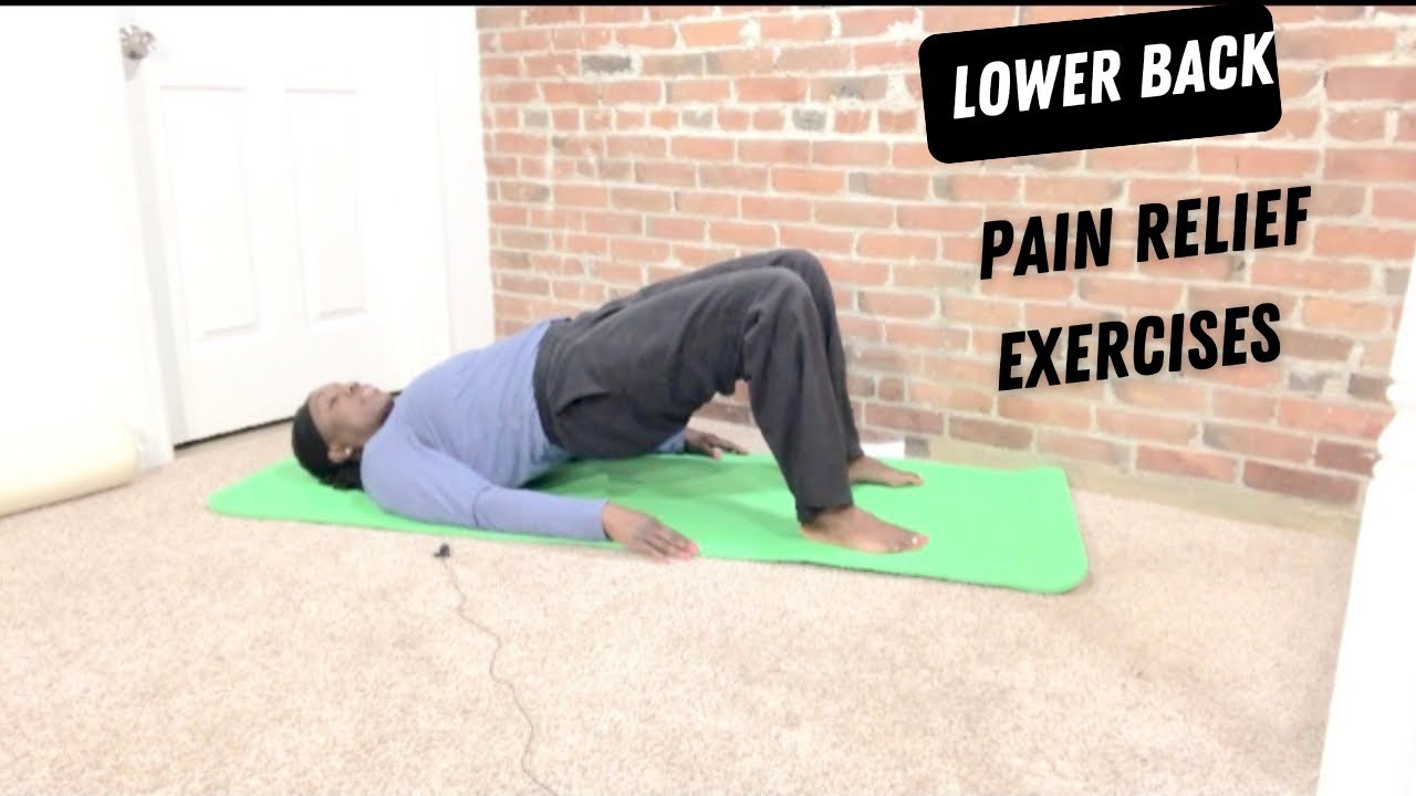 Lower Back Pain Relief Exercises Youtube