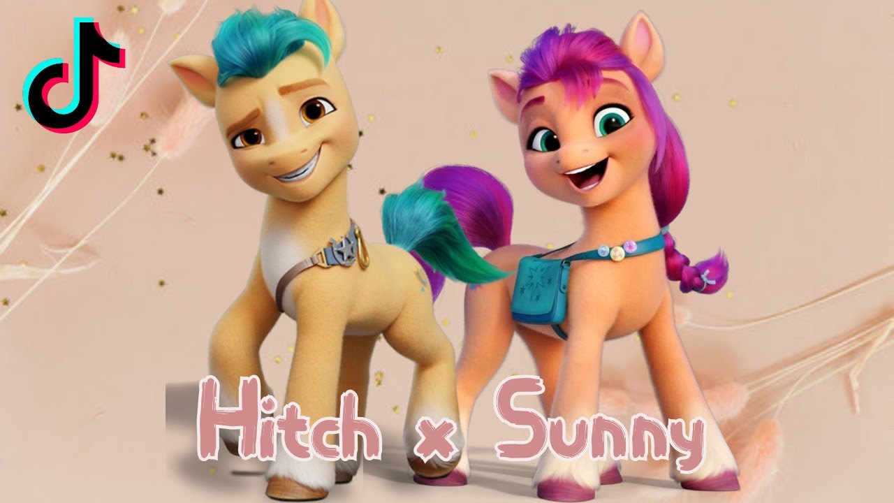 Mlp Tiktok Compilation Sunny X Hitch Youtube