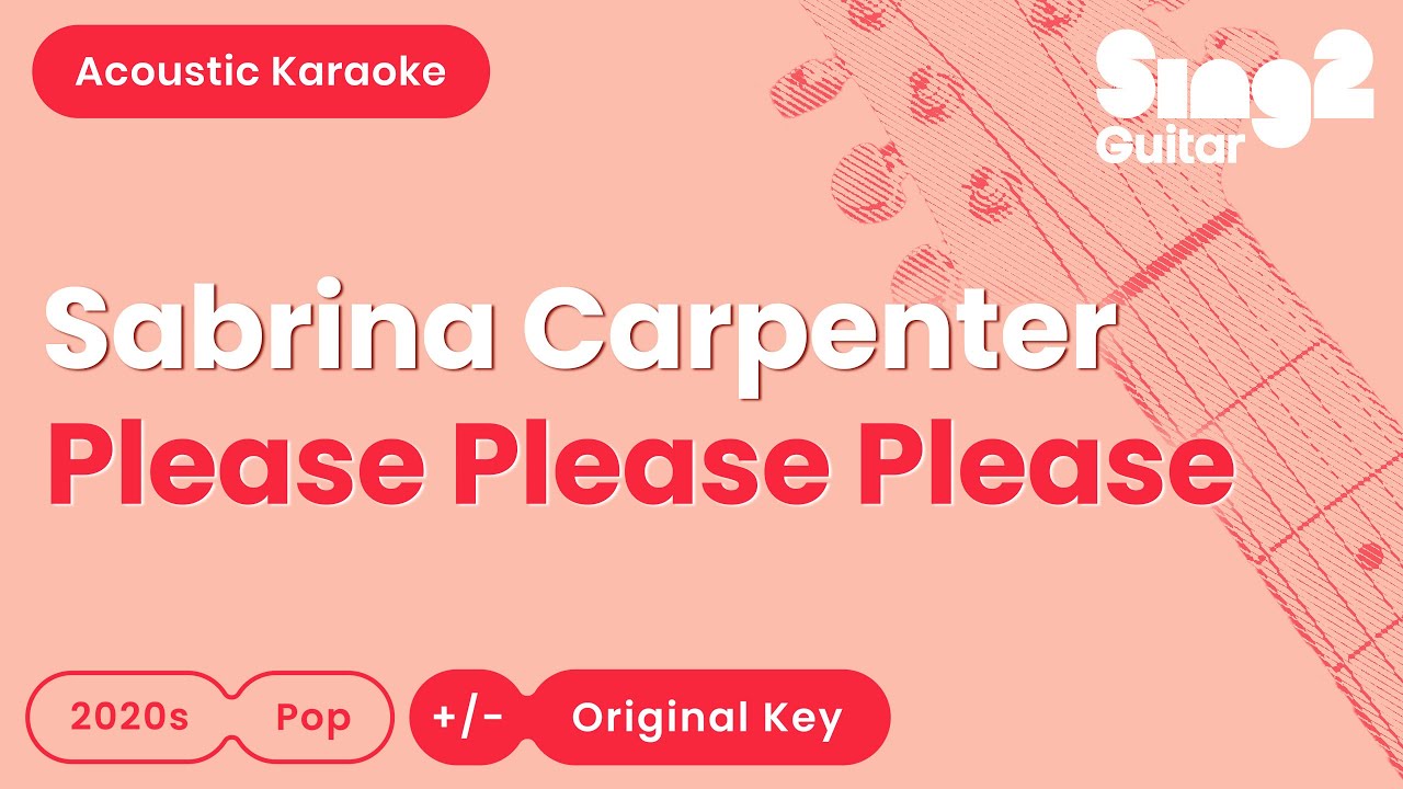 Sabrina Carpenter Please Please Please Acoustic Karaoke Youtube Music