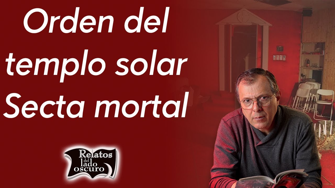 Orden Del Templo Solar Secta Mortal Relatos Del Lado Oscuro Youtube