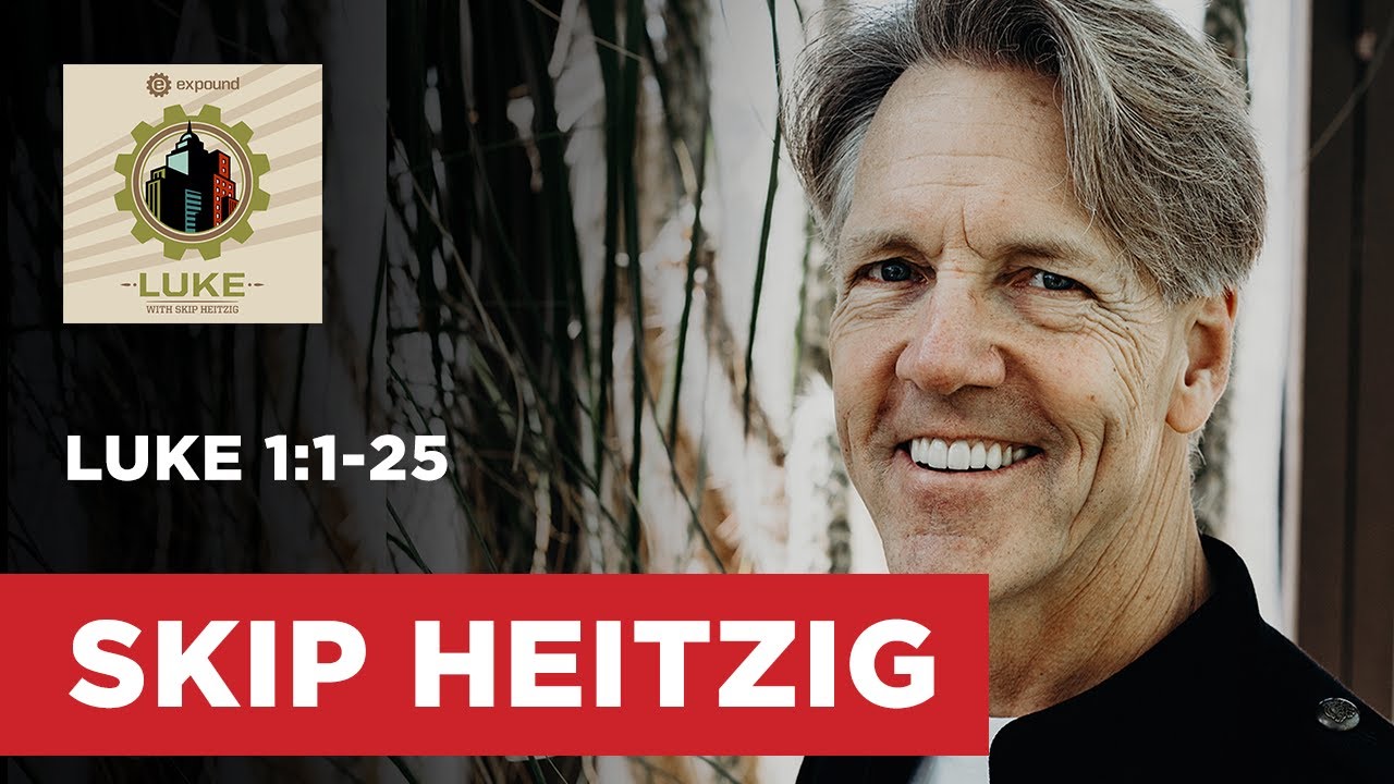 Luke 1 1 25 Skip Heitzig Youtube