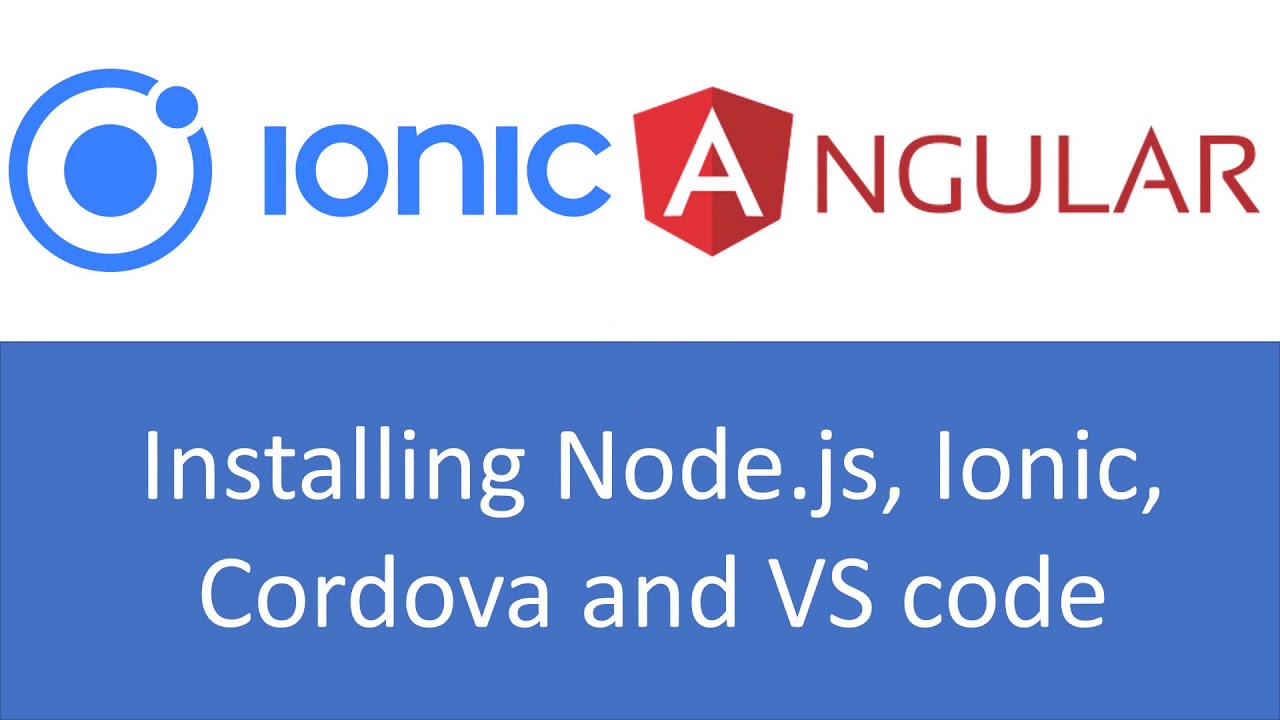 Ionic Angular Tutorial 1 How To Install Node Js Ionic Cordova