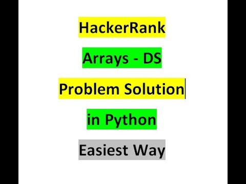 Hackerrank Arrays Ds Problem Solution In Python Easiest Way
