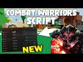 New Combat Warriors Script Pastebin 2025 Auto Parry Aim Assist Esp G ...