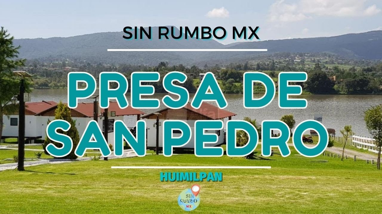 Presa De San Pedro Centro Ecoturístico Youtube