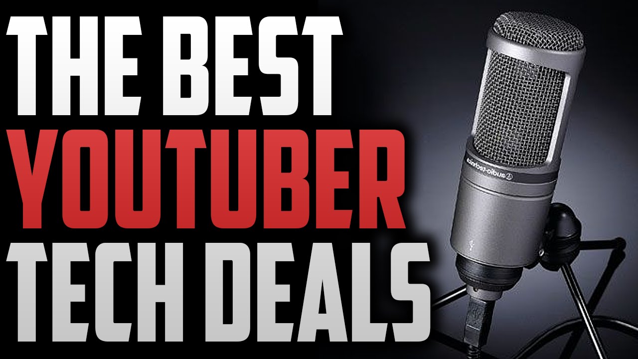 The Best Tech Deals For Youtubers Youtube