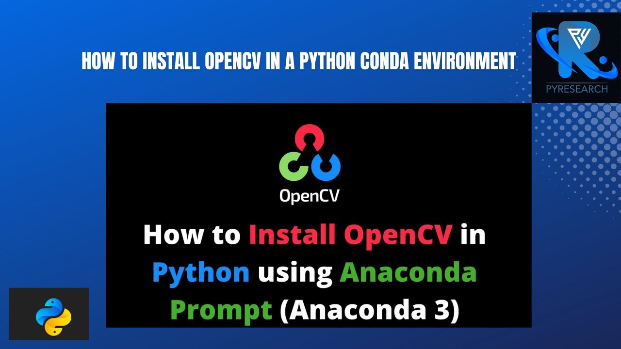How To Install Opencv In A Python Conda Environment Youtube
