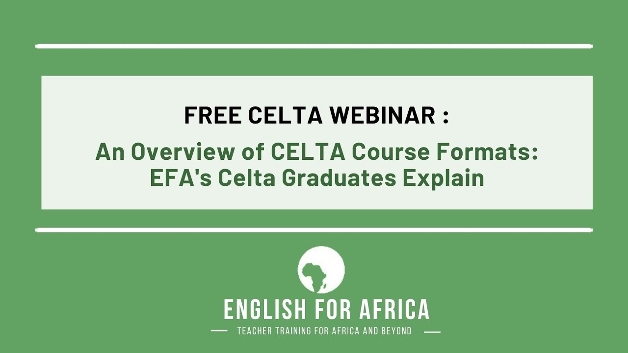 An Overview Of Celta Course Formats Efa Celta Graduates Explain