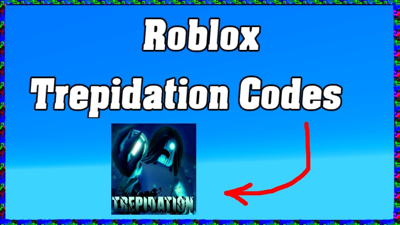Roblox Trepidation Codes 亞 Youtube
