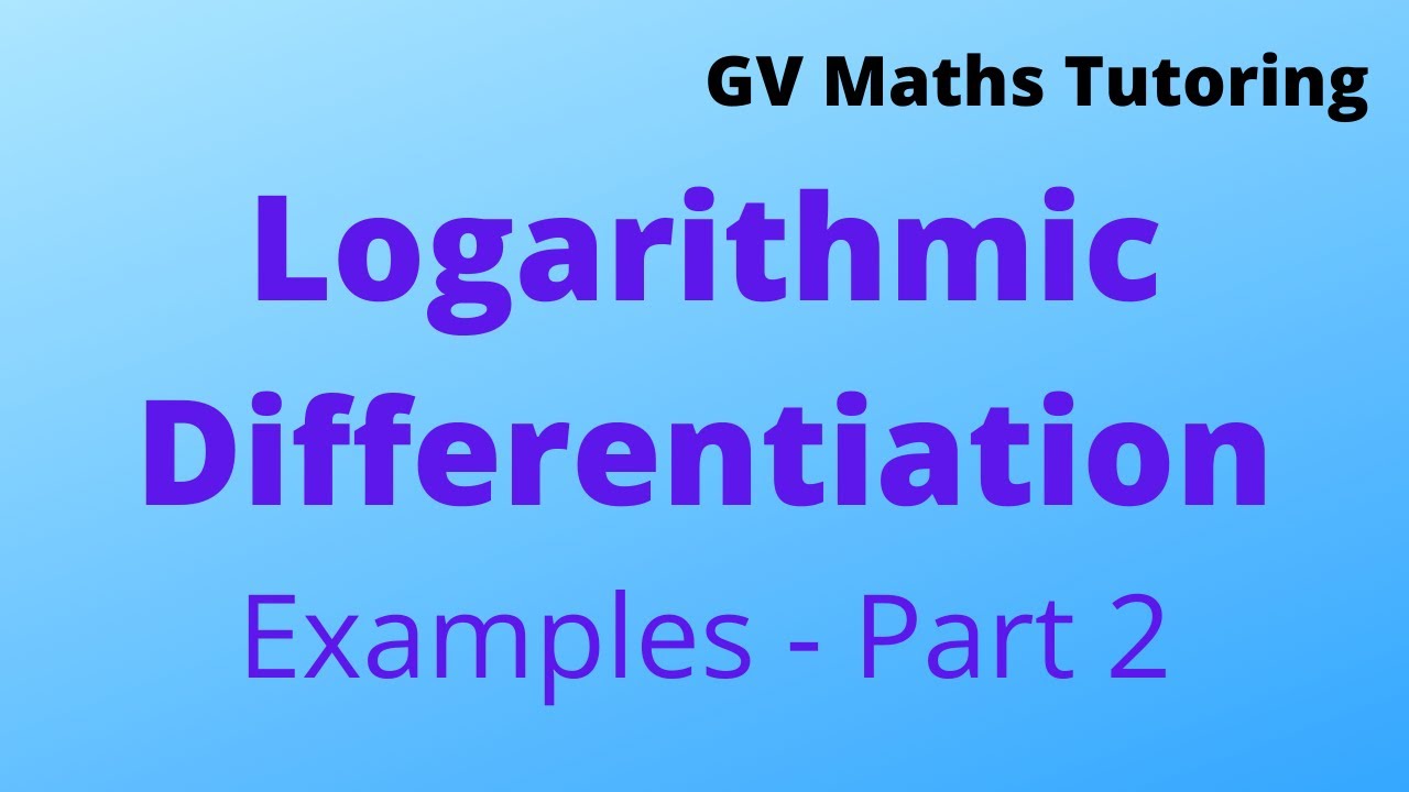 Logarithmic Differentiation Solved Examples Zbcht