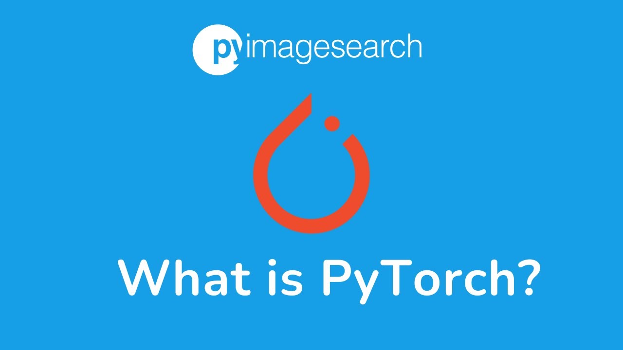 What Is Pytorch And How To Master It Pyimagesearch Deep Learning