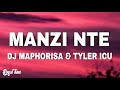 Dj Maphorisa Tyler Icu Manzi Nte Feat Masterpiece Yvk Mj Al Xapo Ceeka ...