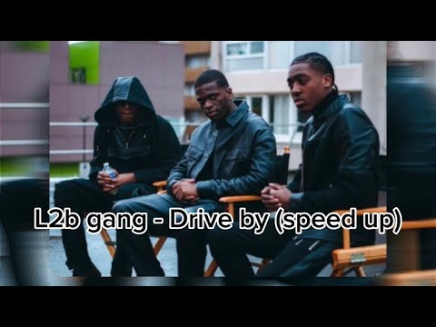 L2b Gang Drive By Speed Up Youtube