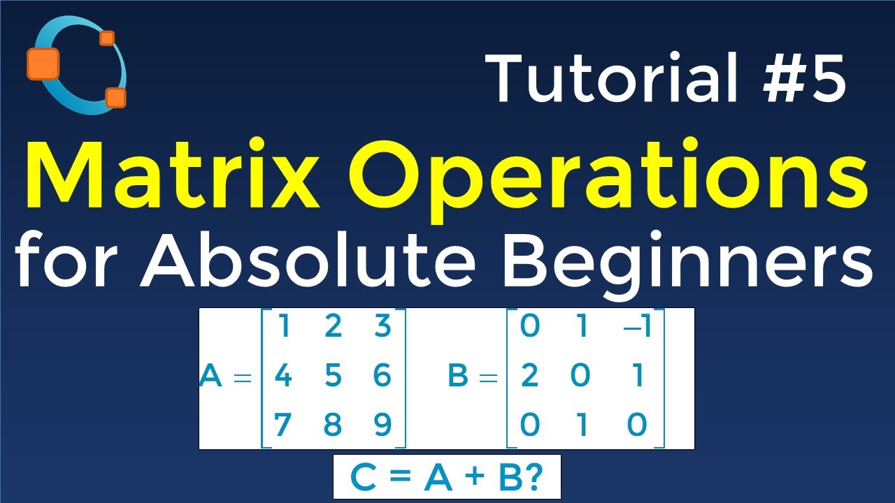 Octave Tutorial 5 Matrix Operations For Absolute Beginners Youtube