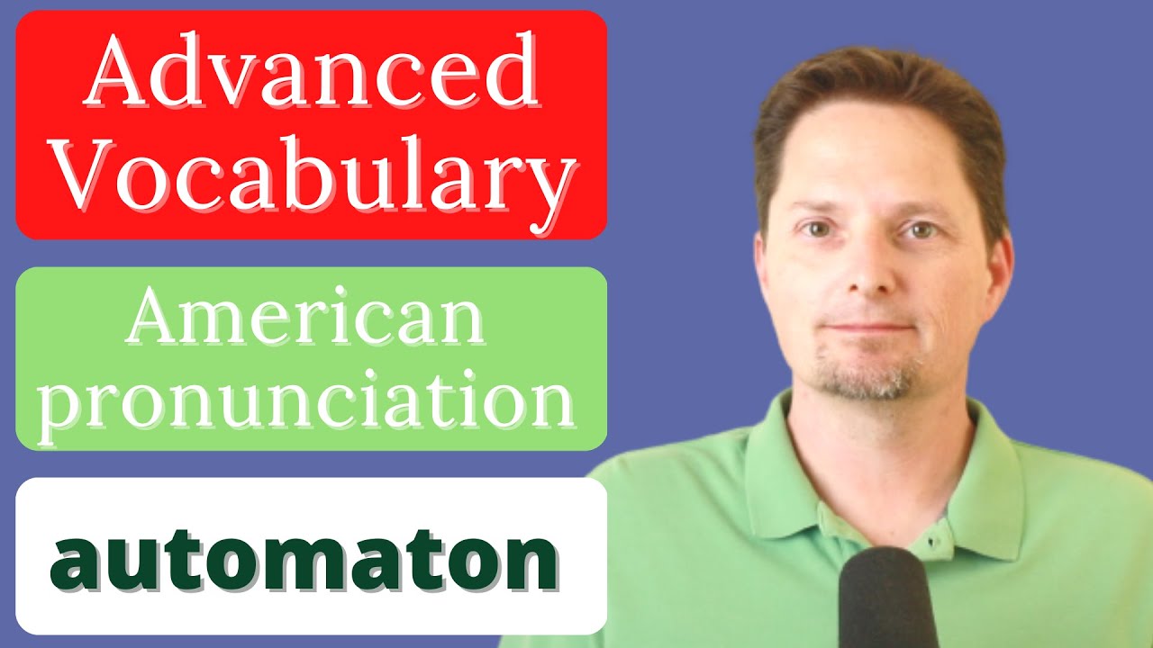 Advanced Vocabulary How To Pronounce Automaton American Accent
