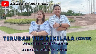 Terubah Tua Bekelala Joannes Johnny Aman Jecklyn Johnny Aman Music Video Official Cover Jecklyn ...