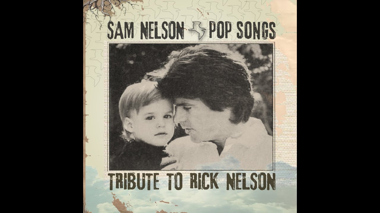 Sam Nelson Pop Songs Tribute To Rick Nelson Youtube