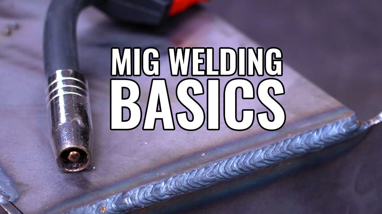 Beginner S Guide How To Mig Weld Welding Basics Youtube