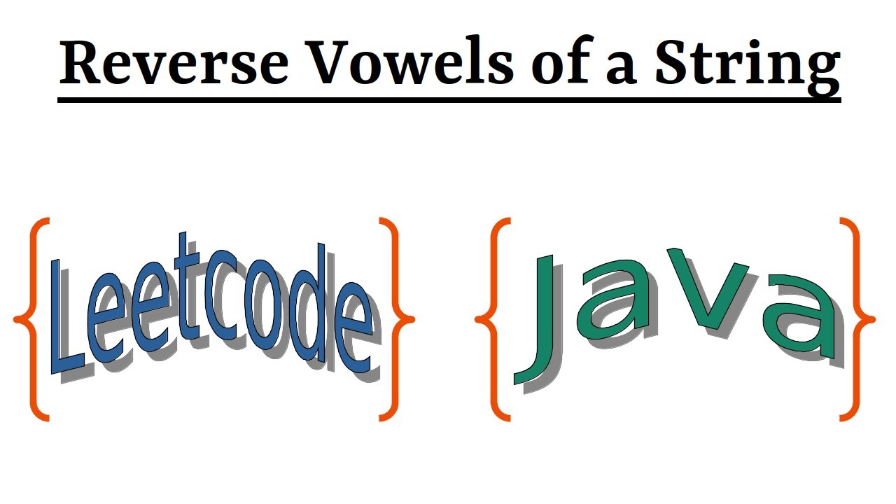 Leetcode Question 345 Reverse Vowels Of A String In Java Youtube