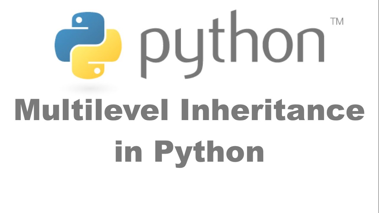 Multilevel Inheritance In Python Hd 1080p Youtube