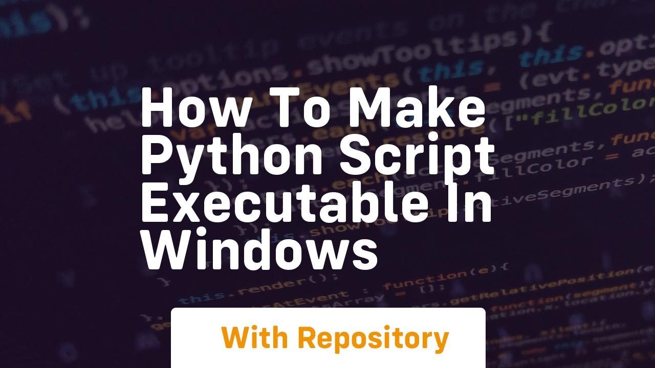 How To Make Python Script Executable In Windows Youtube