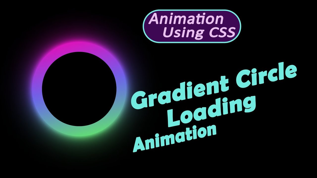 Gradient Circle Loading Animation Using Html And Css Youtube