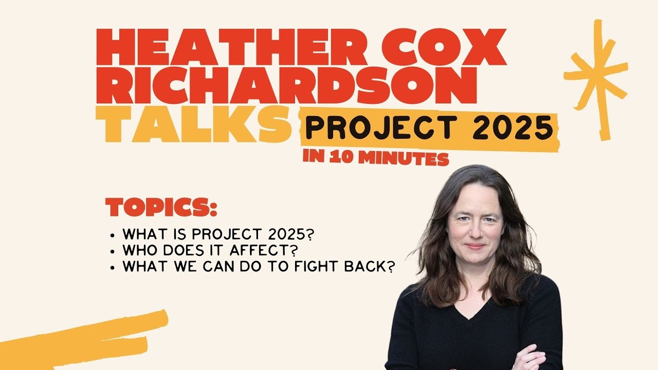 Heather Cox Richardson Talks Project 2025 10 Minute Version Youtube
