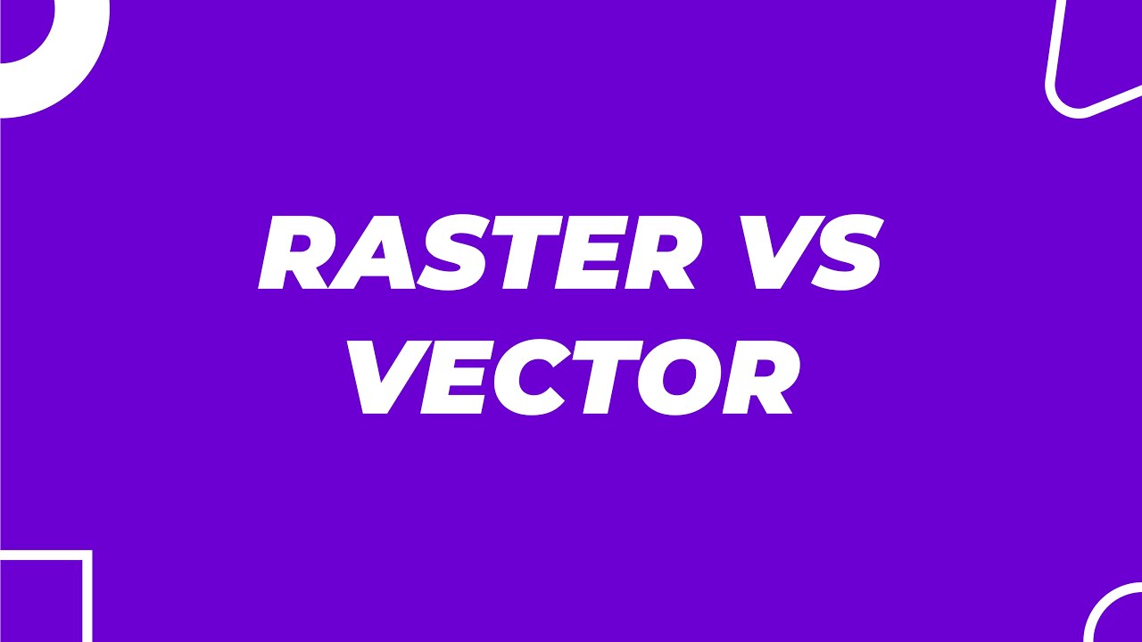Raster Vs Vector Youtube