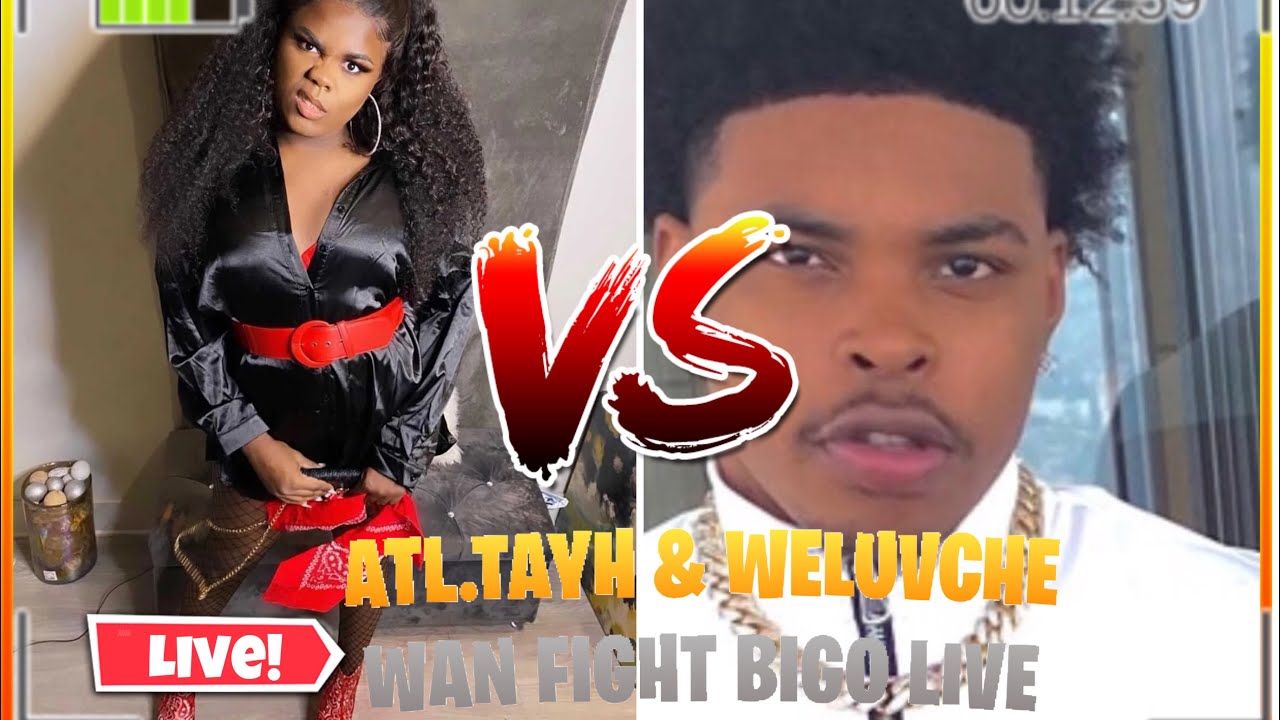 Atl Tayh Wanna Fight Weluvche Bigo Live Messy Gowrl Youtube