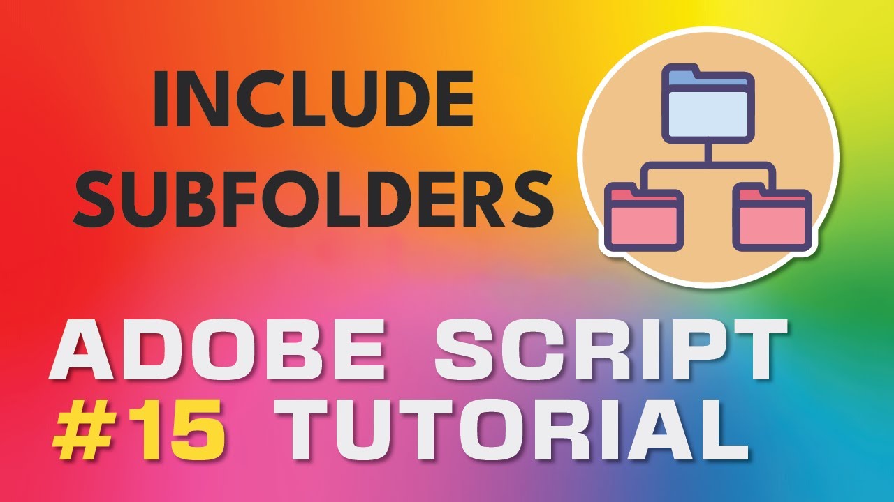 Adobe Script Tutorial 15 Batch Process Subfolders Youtube